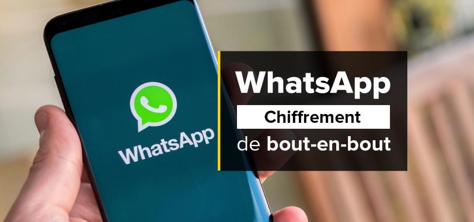 WhatsApp introduit le chiffrement de bout-en-bout ! | InternetetSécurité.fr